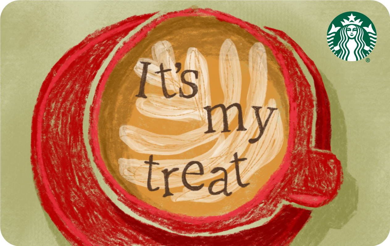 It's My Treat - Digital | Starbucks B2B Gift Cards